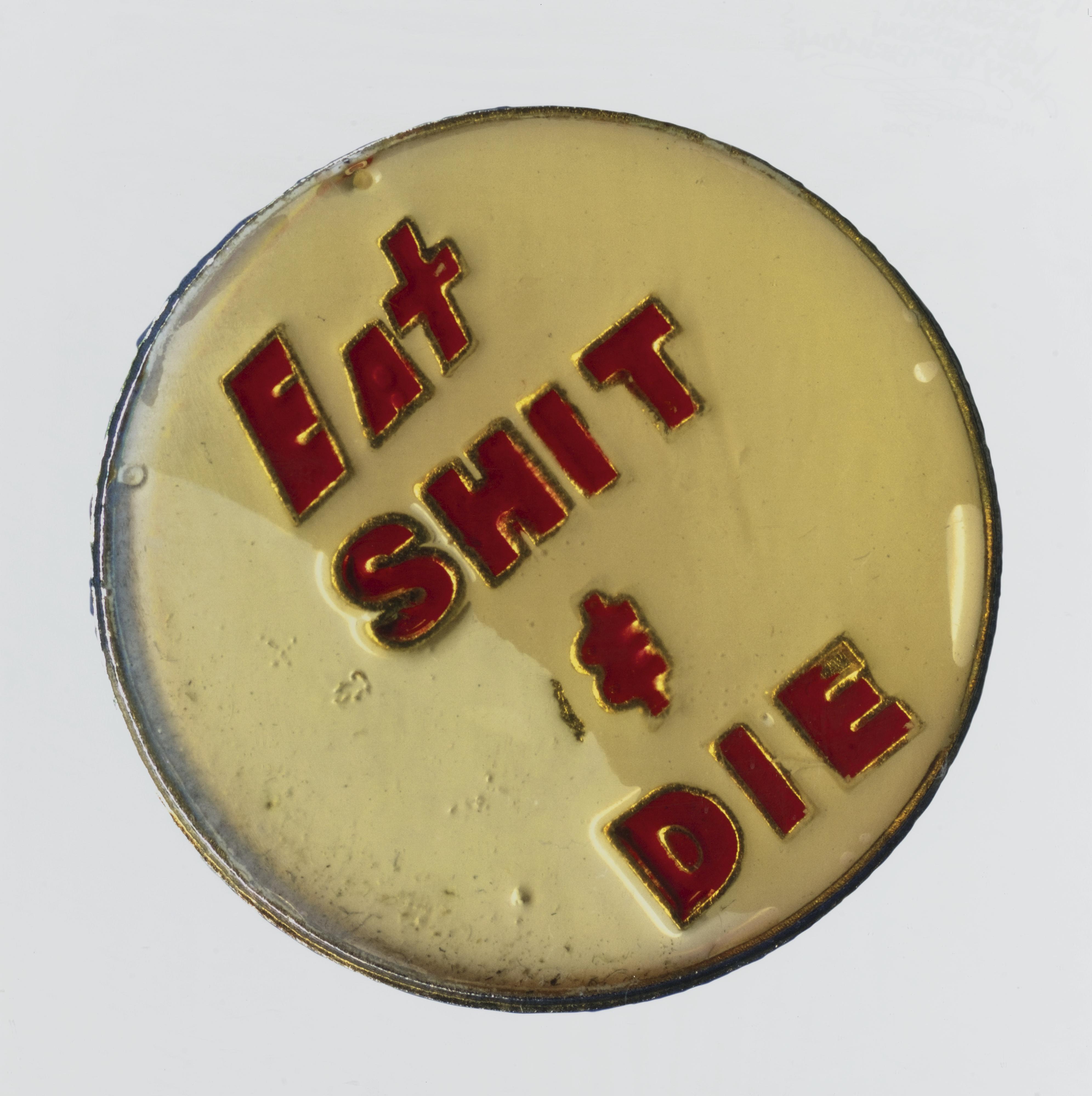 'Eat Shit & Die' by Dash Snow | Art.Salon